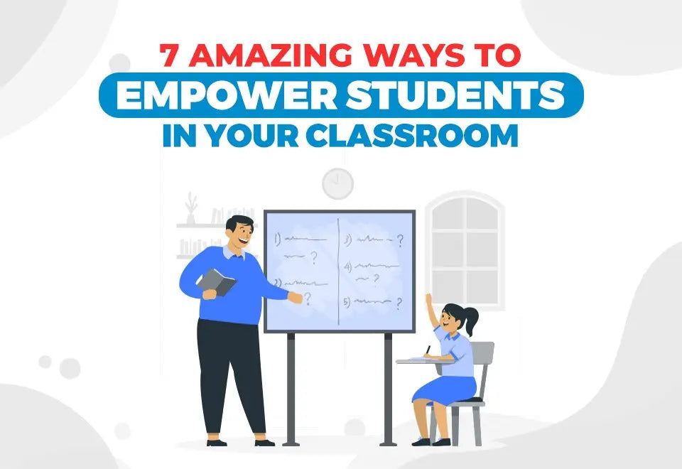 7 Amazing Ways to Empower Students in Your Classroom - Oswaal Books