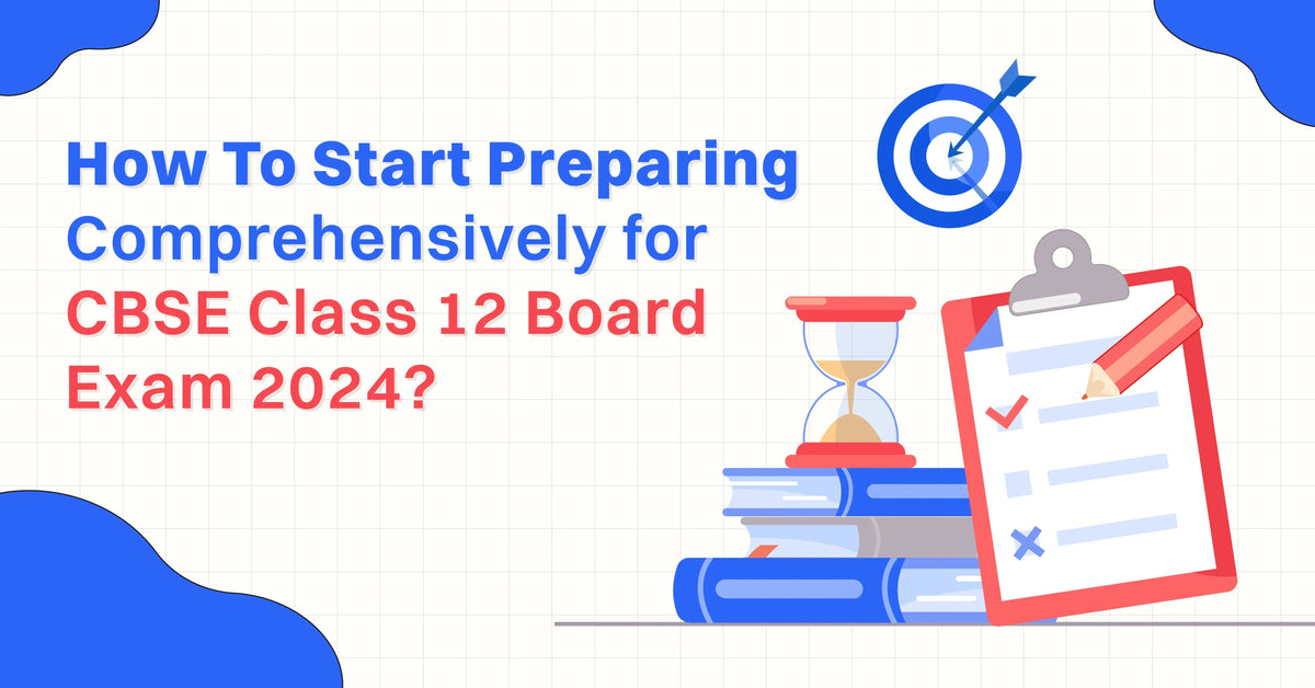 Get Ready to Ace on CBSE Class 12 Board Exam 2024 with Ultimate Tips - – Oswaal Books