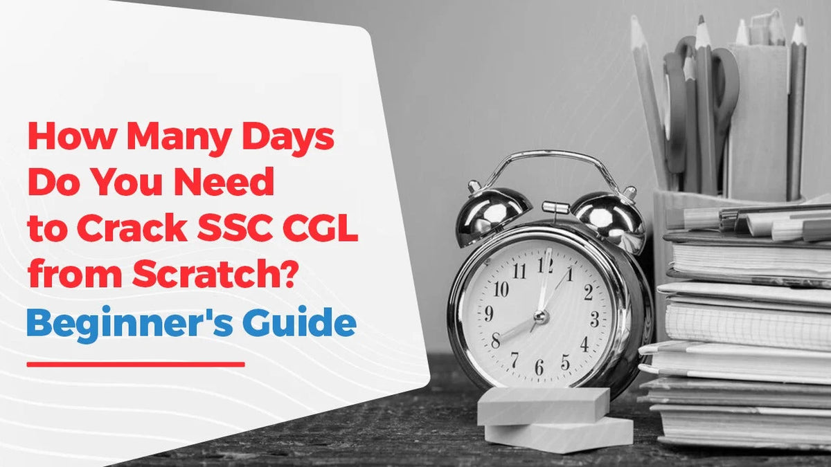 How Many Days Do You Need to Crack SSC CGL from Scratch? Beginner's – Oswaal Books