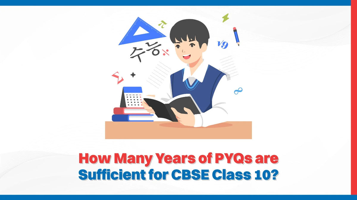 How Many Years of PYQs are Sufficient for CBSE Class 10? - Oswaal – Oswaal Books