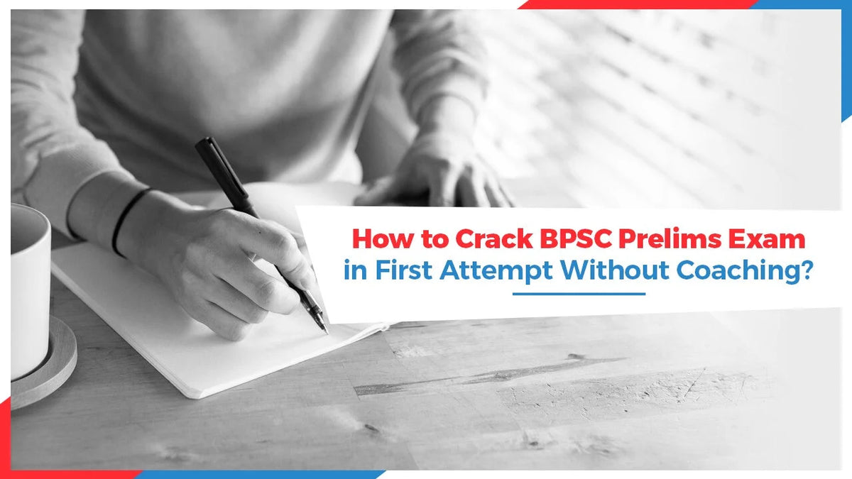How to Crack BPSC Prelims Exam in First Attempt Without Coaching? - – Oswaal Books