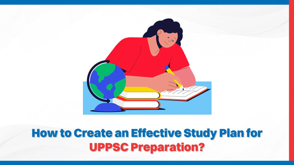 How to Create an Effective Study Plan for UPPSC Preparation? - Oswaal ...
