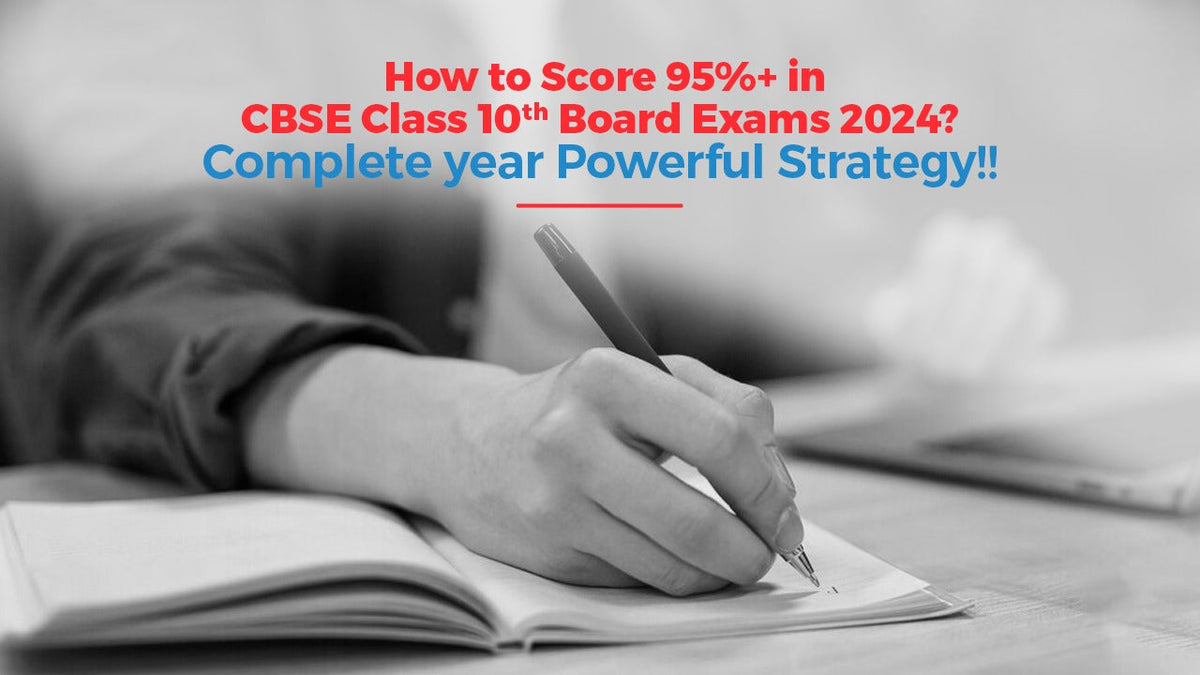 How to Score 95%+ in CBSE Class 10th Board Exams 2024? Complete Year – Oswaal Books