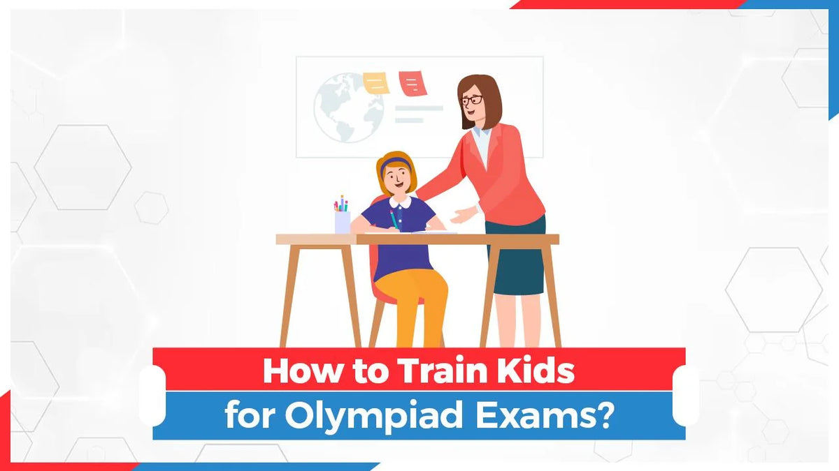 How to Train Kids for Olympiad Exams? - Oswaal Books and Learning Pvt