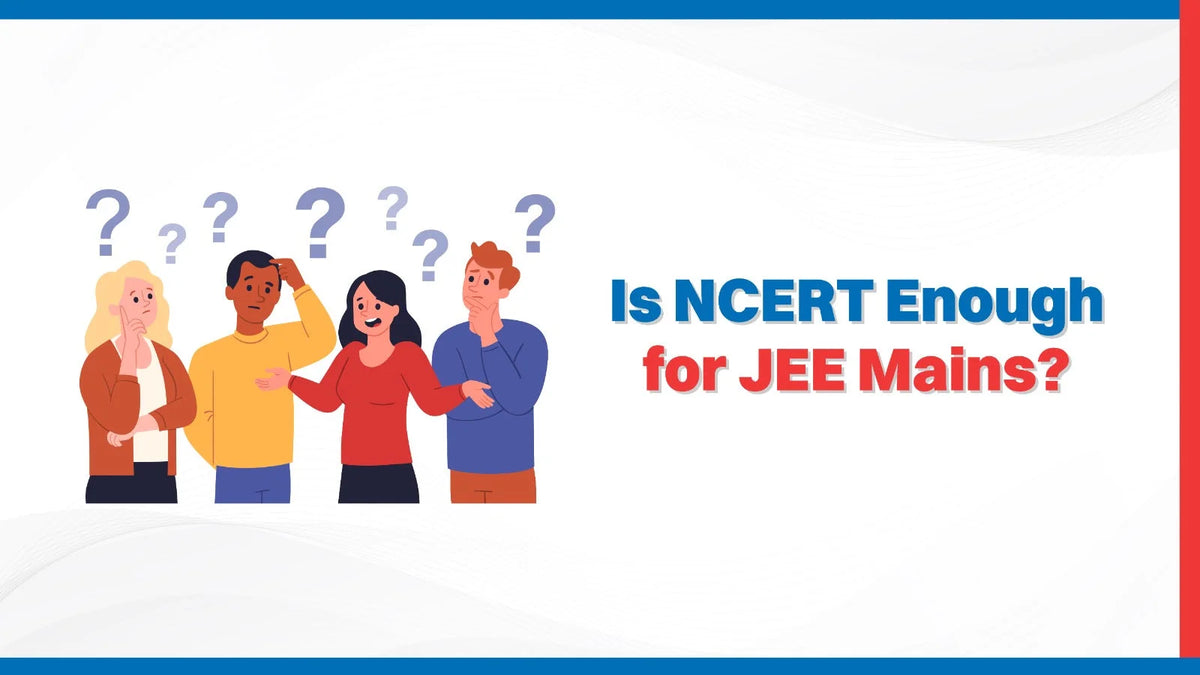 Is NCERT Enough for JEE Mains? – Oswaal Books