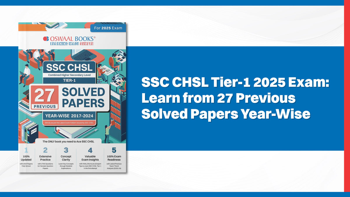 SSC CHSL Tier-1 2025 Exam: Learn from Year-Wise 27 Previous Solved Papers – Oswaal Books