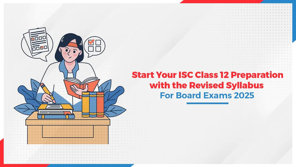 Start Your Isc Class 12 Preparation With The Revised Syllabus For Board