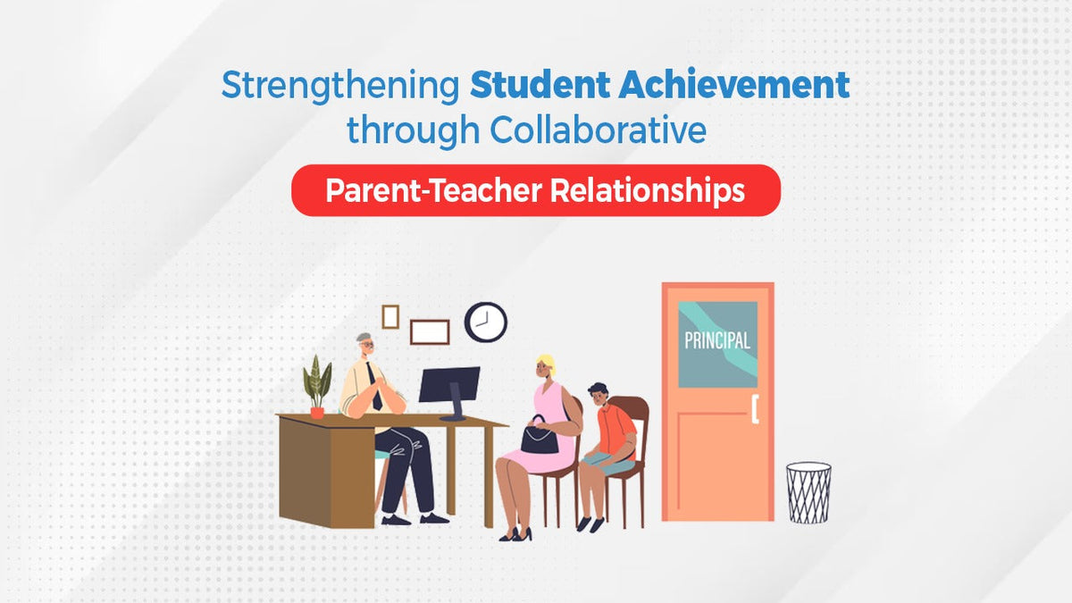 Strengthening Student Achievement Through Collaborative Parent-Teacher ...