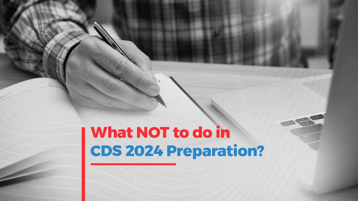What NOT to do in CDS 2024 Preparation? - Oswaal Books and Learning