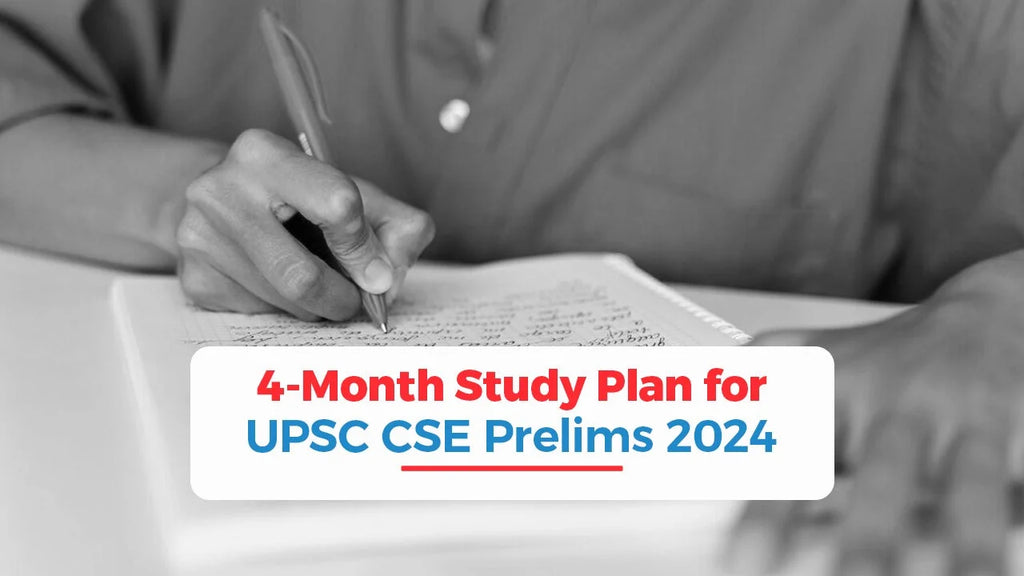 4 Month Study Plan for UPSC CSE Prelims 2024 - Oswaal Books and