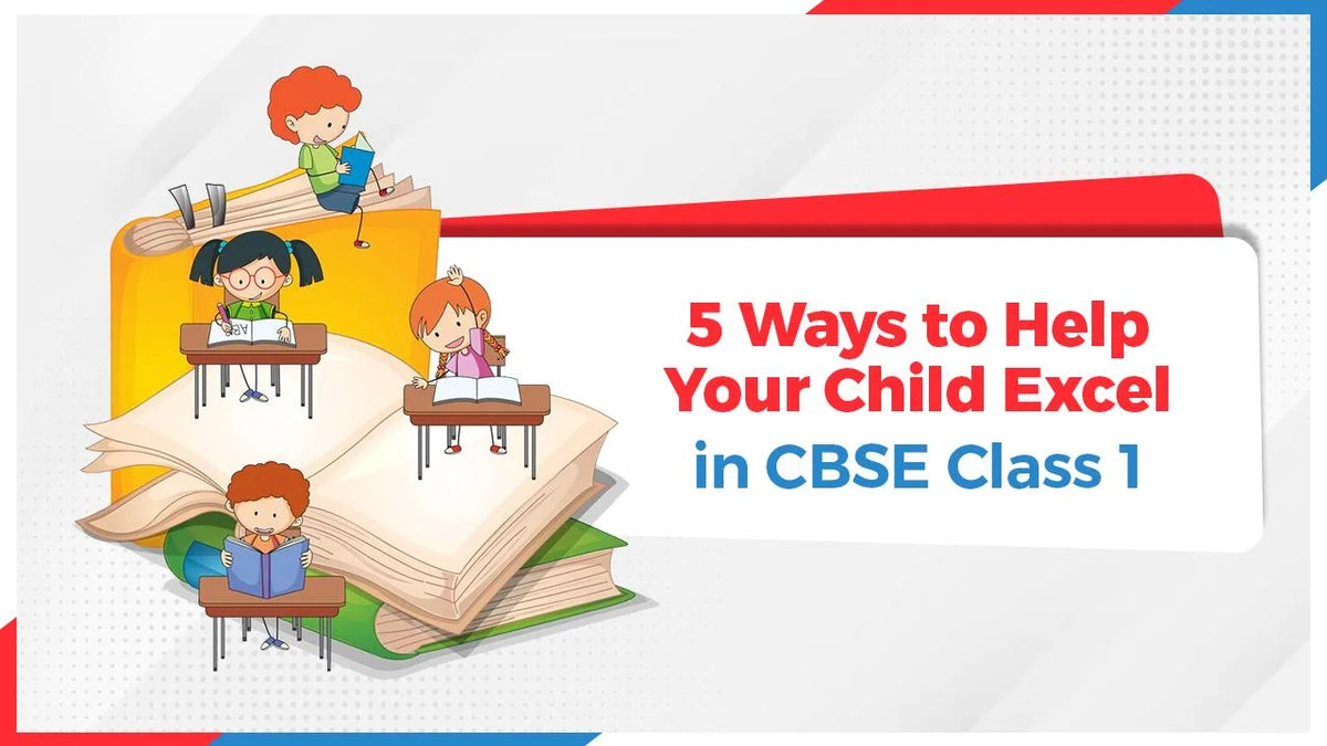 5 Ways to Help Your Child Excel in CBSE Class 1 - Oswaal Books and
