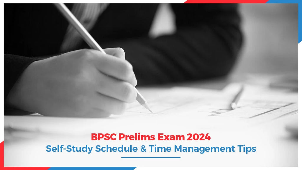 BPSC Prelims Exam 2024: Self-Study Schedule & Time Management Tips - – Oswaal Books