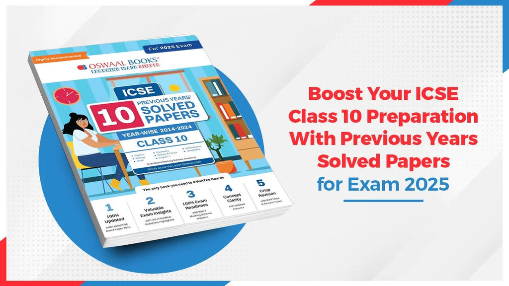 Boost Your ICSE Class 10 Preparation With Previous Years Solved Papers – Oswaal Books