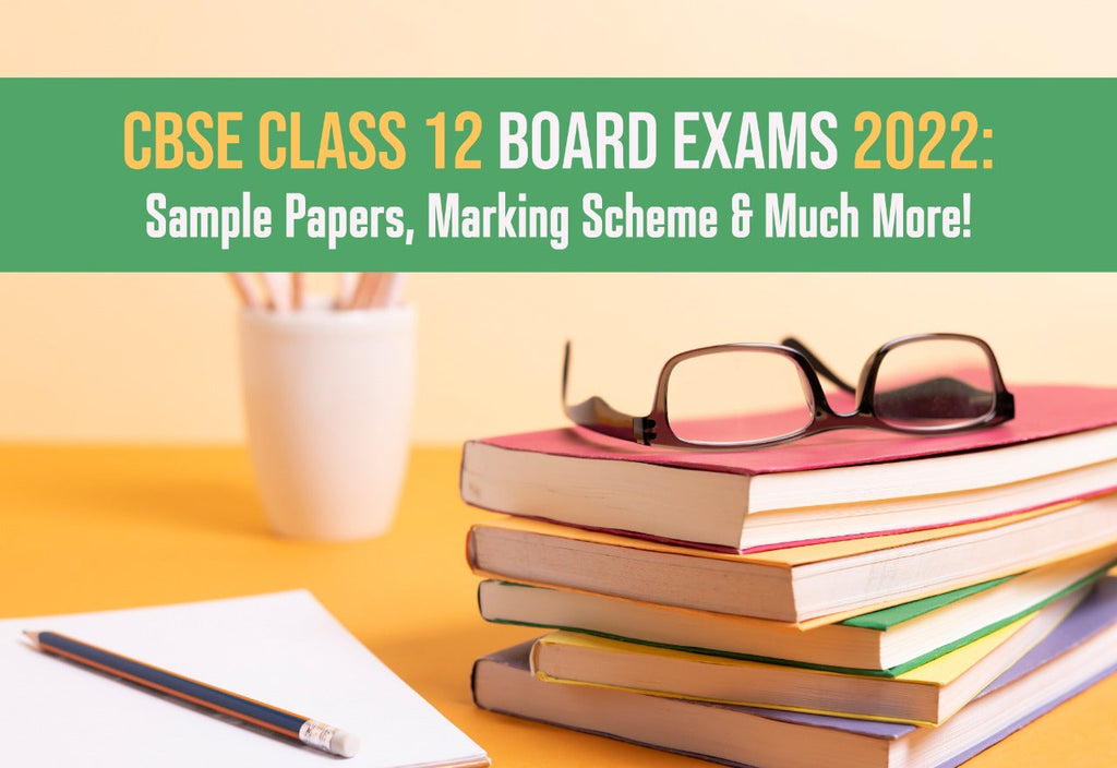 CBSE CLASS 12 BOARD EXAMS 2022: SAMPLE PAPERS, MARKING SCHEME & MUCH ...
