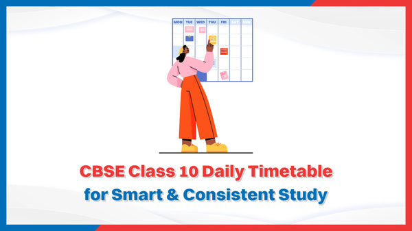 CBSE Class 10 Daily Timetable for Smart & Consistent Study - Oswaal ...