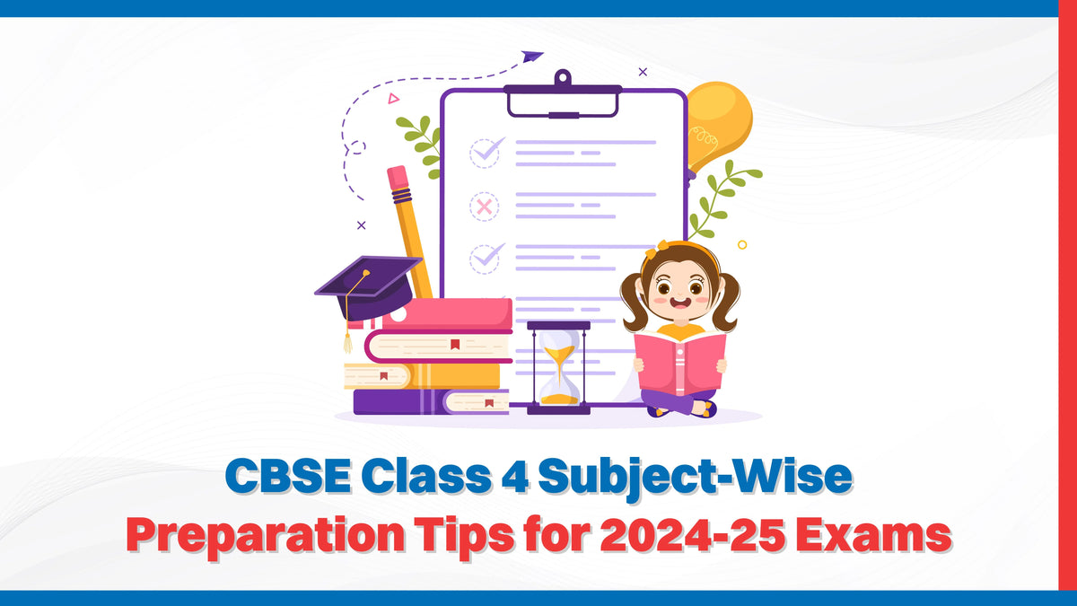CBSE Class 4 Subject-Wise Preparation Tips for 2024-25 Exams - Oswaal ...