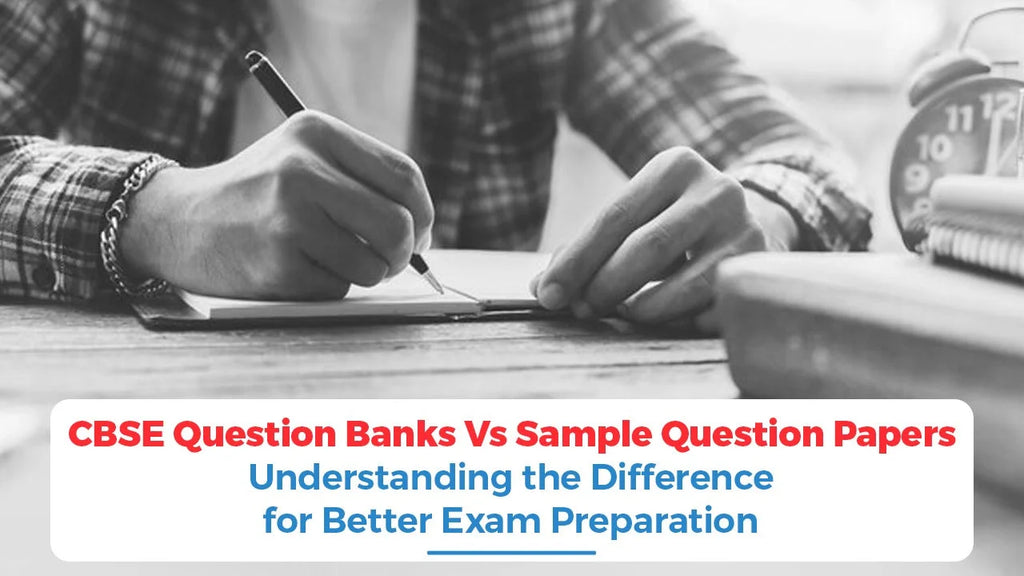 CBSE Question Banks Vs Sample Question Papers: Understanding the ...