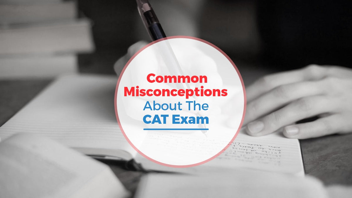 Common Misconceptions About the CAT Exam - Oswaal Books and Learning