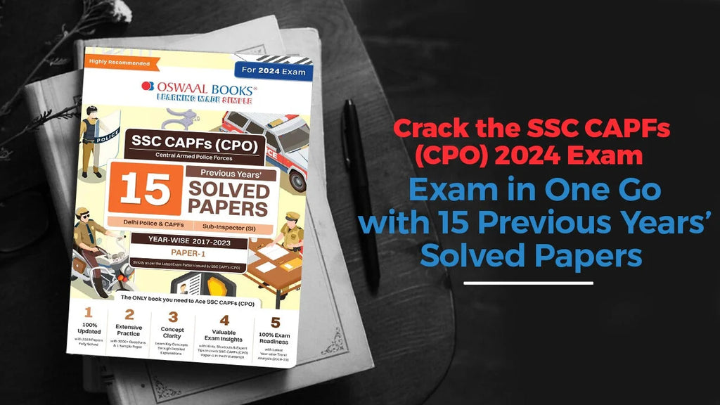 Crack the SSC CAPFs (CPO) 2024 Exam in One Go with 15 Previous Years’ – Oswaal Books