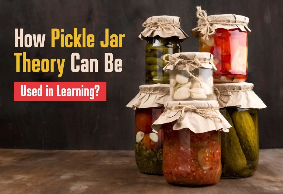 HOW PICKLE JAR THEORY CAN BE USED IN LEARNING? - Oswaal Books and