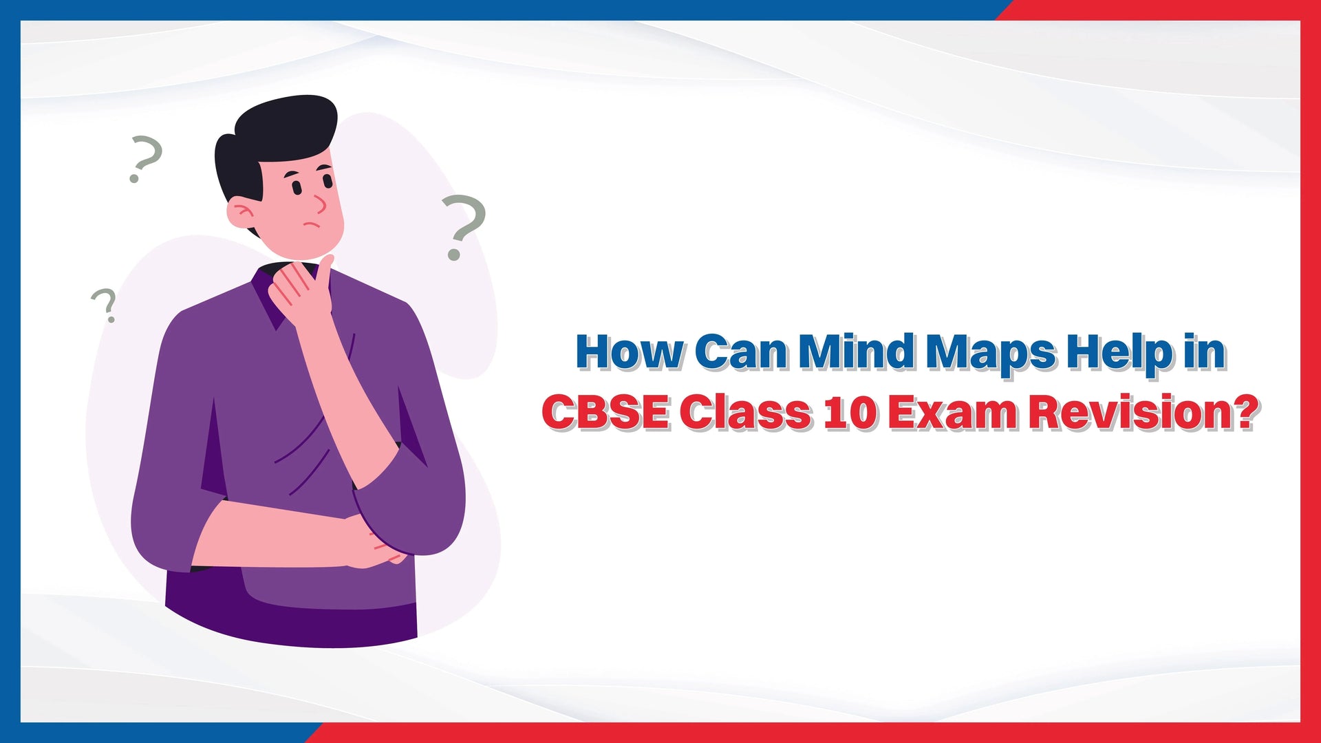 How Can Mind Maps Help in CBSE Class 10 Exam Revision? - Oswaal Books