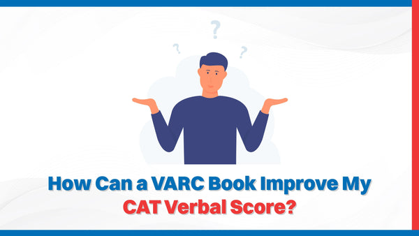 How Can a VARC Book Improve My CAT Verbal Score? - Oswaal Books