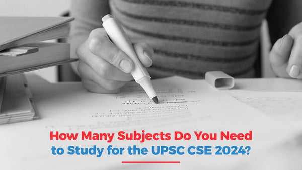 How Many Subjects Do You Need to Study for the UPSC CSE 2024? - Oswaal ...