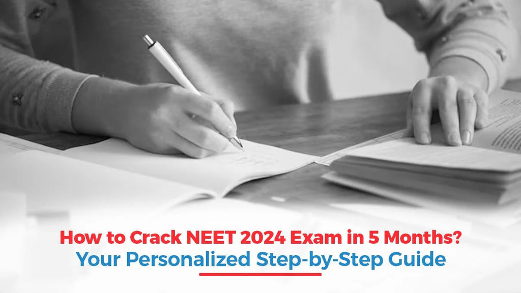 How to Crack NEET 2024 Exam in 5 Months? Your Personalized Step-by-Ste – Oswaal Books and ...