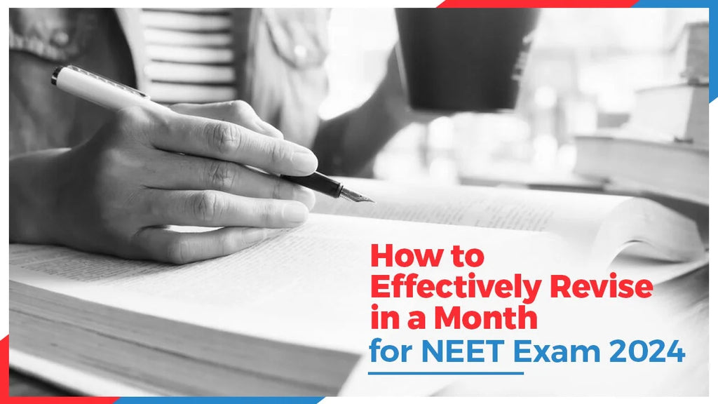 How to Effectively Revise in a Month for NEET Exam 2024? - Oswaal ...
