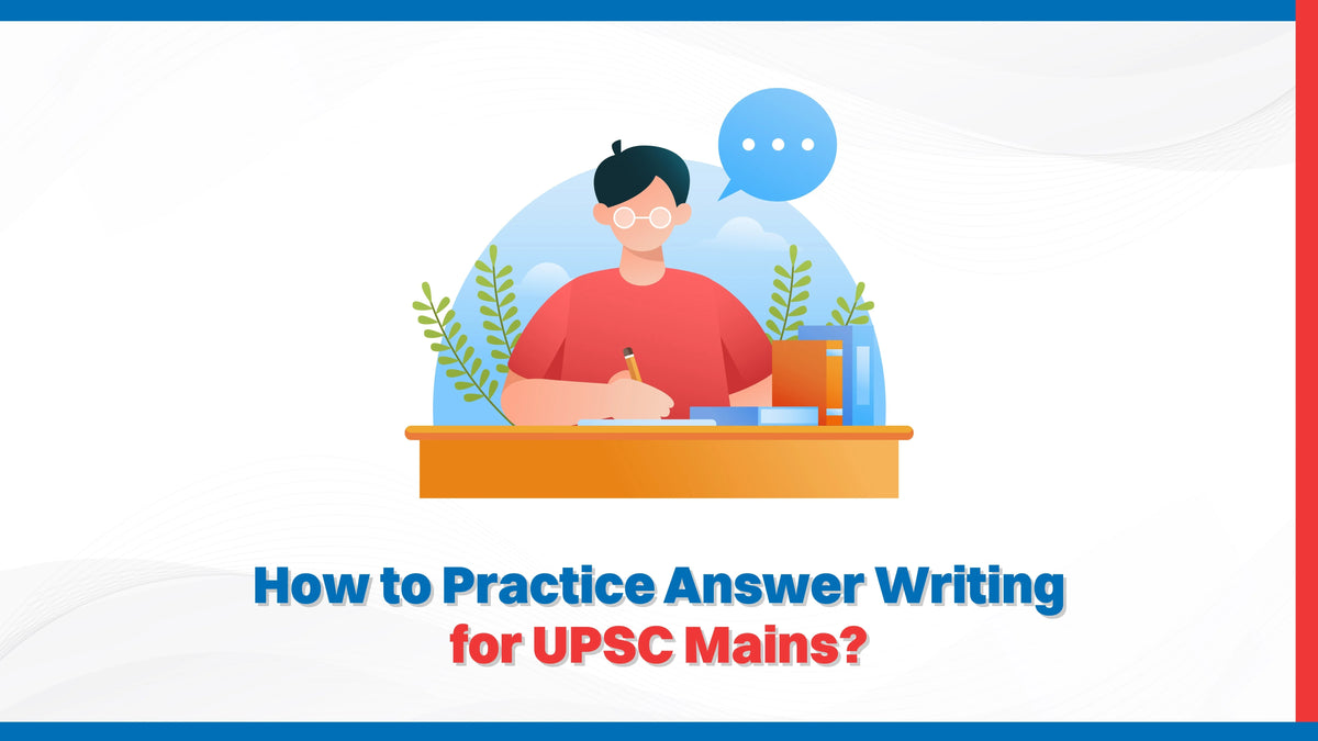 How to Practice Answer Writing for UPSC Mains? - Oswaal Books