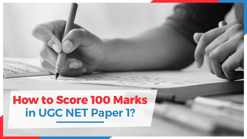 How to Score 100 Marks in UGC NET Paper 1? - Oswaal Books and Learning