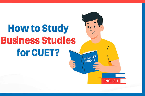 How to Study Business Studies for CUET? - Oswaal Books