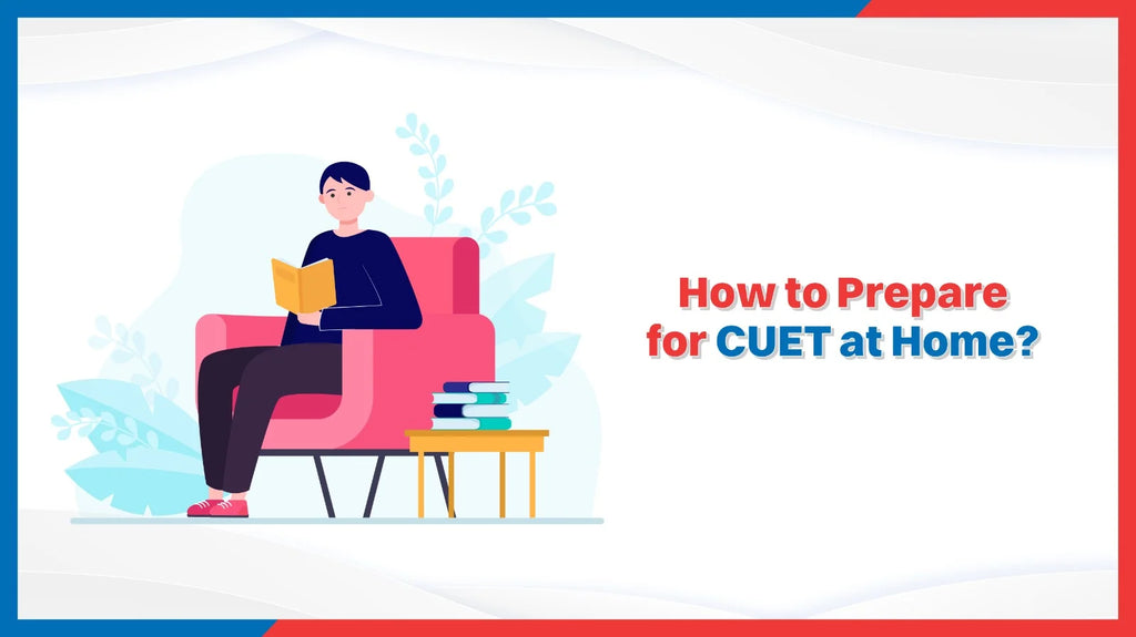 How to Prepare for CUET at Home? – Oswaal Books