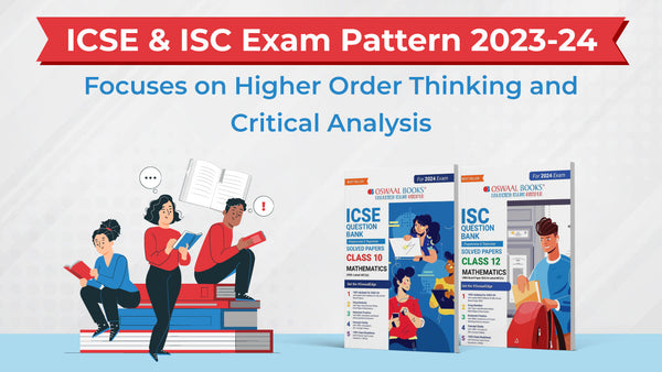 ICSE & ISC Exam Pattern 2023-24: Focuses on Higher Order Thinking and ...