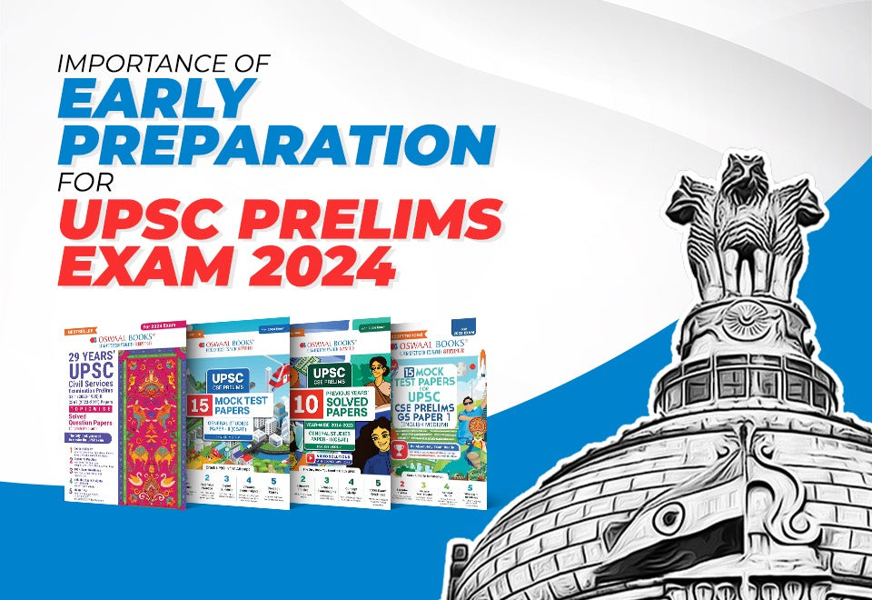 Importance of Early Preparation for UPSC Prelims Exam 2024 - Oswaal – Oswaal Books