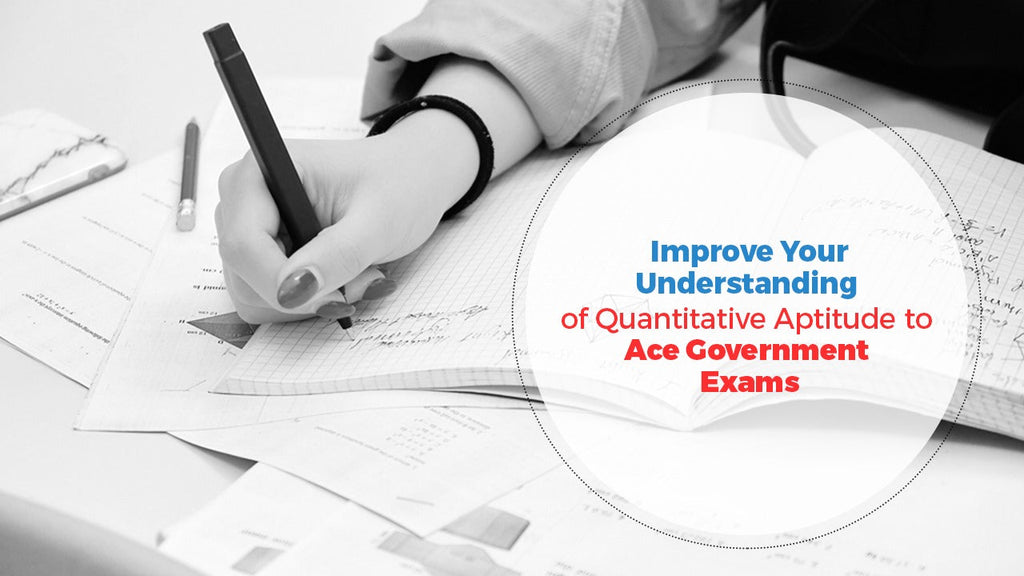 Improve your Understanding of Quantitative Aptitude to Ace Government – Oswaal Books