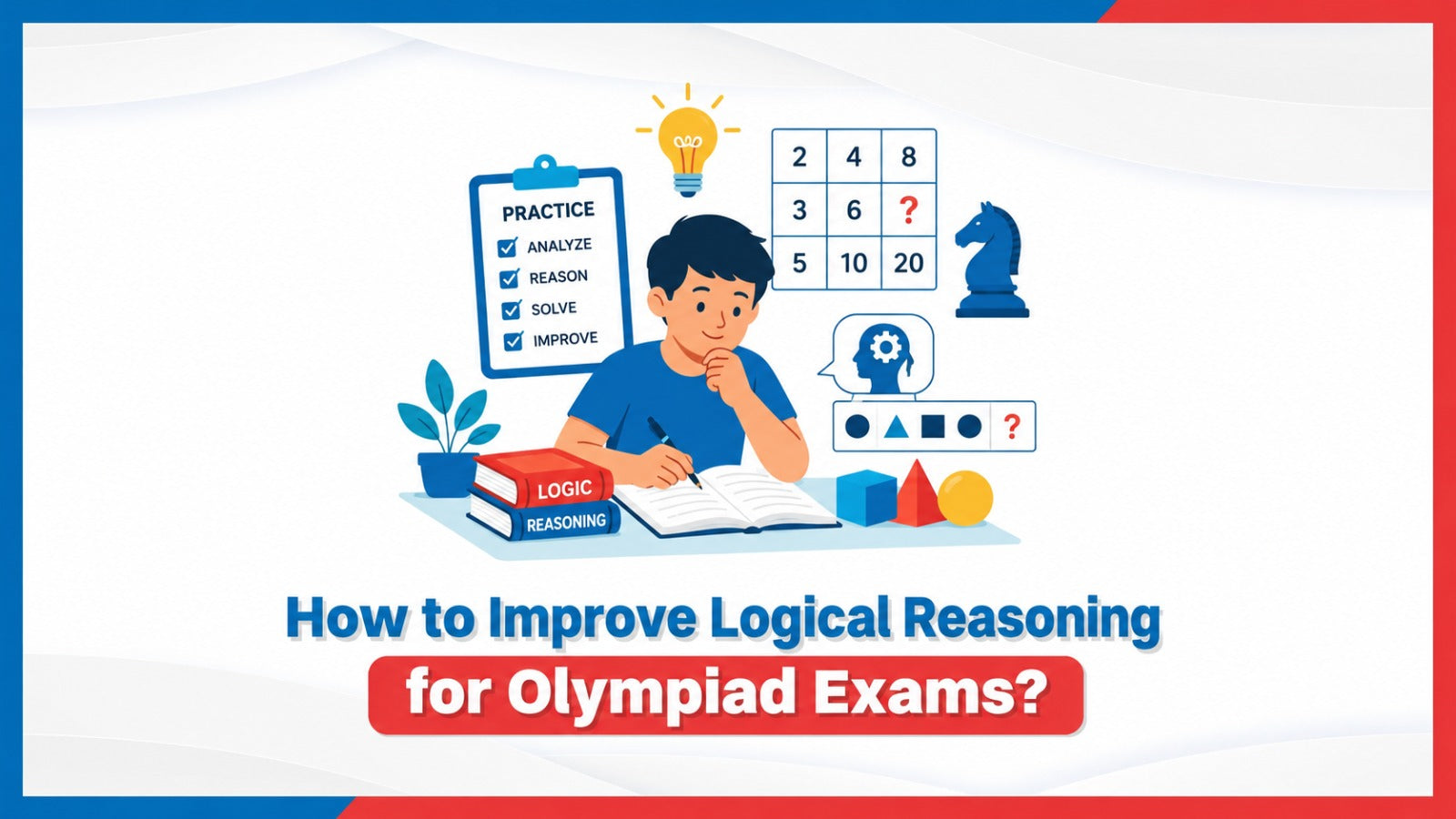 How to Improve Logical Reasoning for Olympiad Exams? – Oswaal Books
