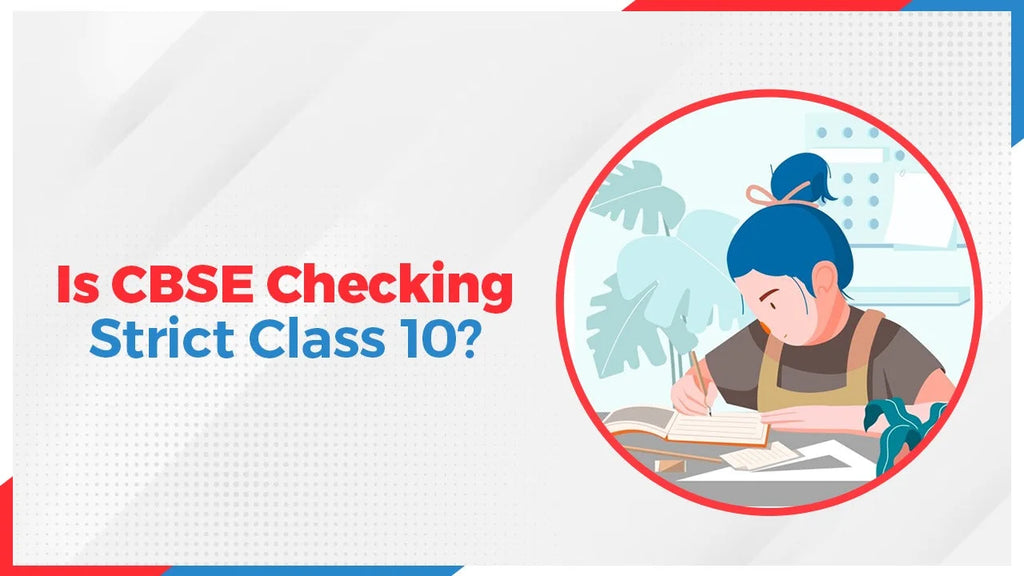 Is CBSE Checking Strict Class 10? – Oswaal Books