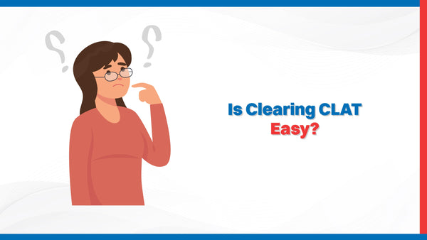 Is Clearing CLAT Easy? - Oswaal Books