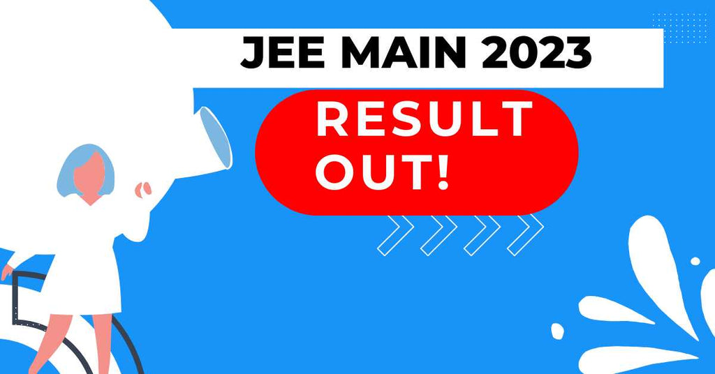 JEE Main 2023 Result Out: Check it Now!! - Oswaal Books and Learning