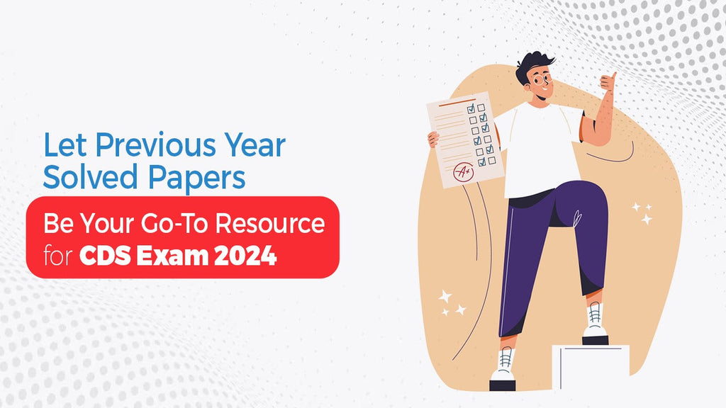 Let Previous Year Solved Papers Be Your Go-To Resource for CDS Exam – Oswaal Books and Learning ...