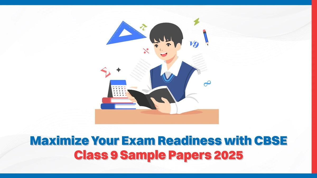 Maximize Your Exam Readiness with CBSE Class 9 Sample Papers 2025 ...