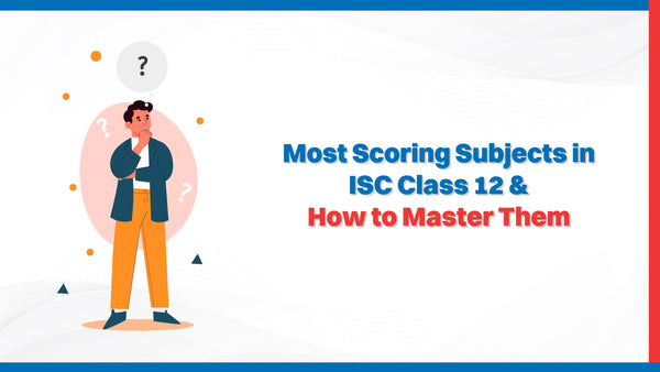 Most Scoring Subjects in ISC Class 12 & How to Master Them - Oswaal ...