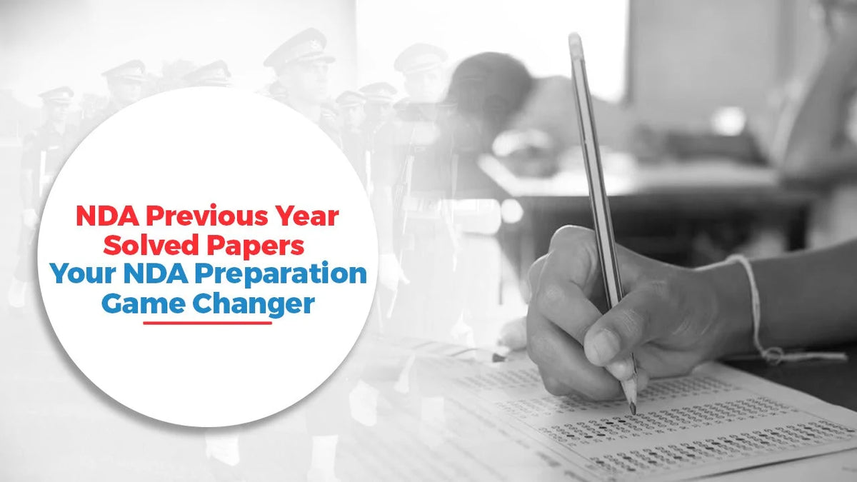 NDA Previous Year Solved Papers: Your NDA Preparation Game Changer ...