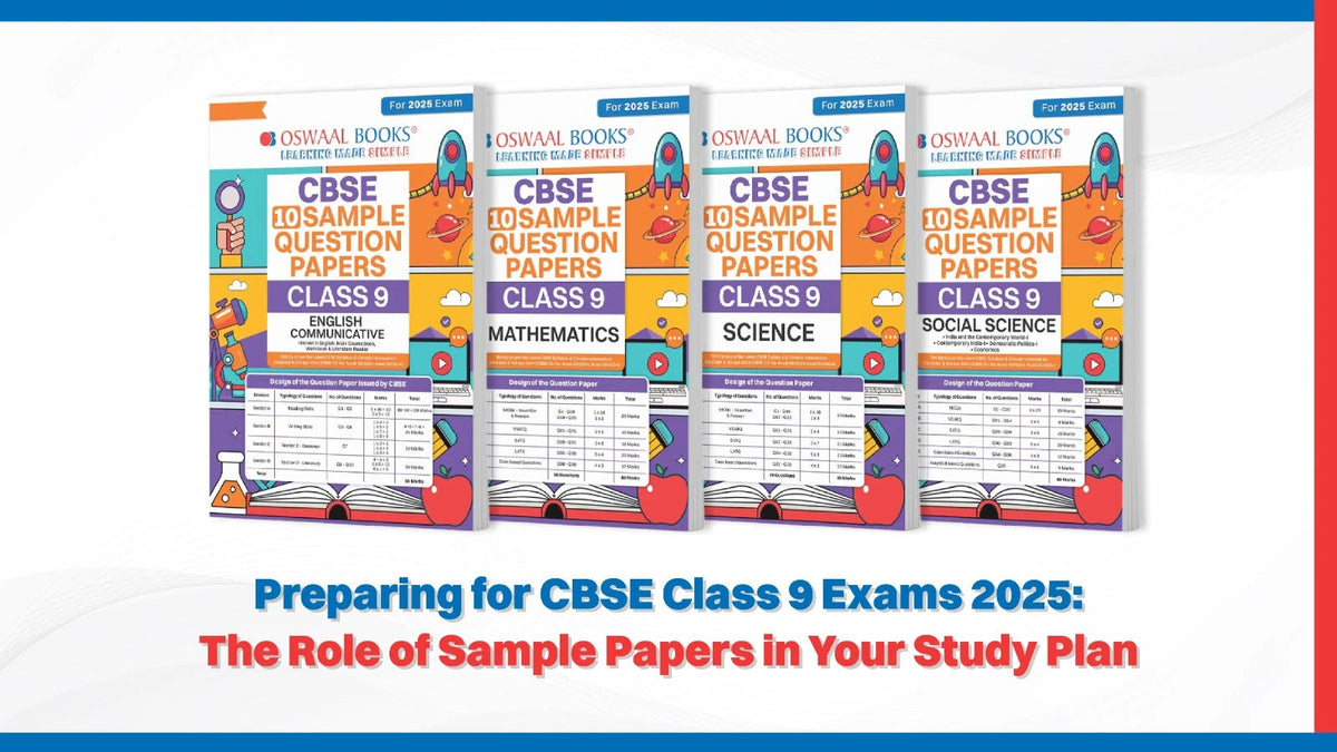 Preparing for CBSE Class 9 Exams 2025: The Role of Sample Papers in Your Study Plan – Oswaal Books