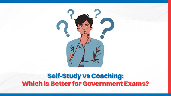 Self-Study vs Coaching: Which is Better for Government Exams? - Oswaal ...