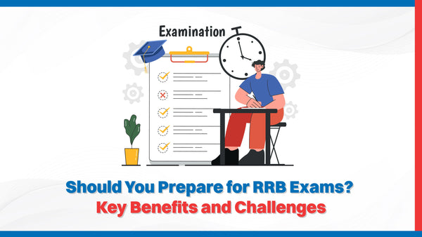 Should You Prepare for RRB Exams? Key Benefits and Challenges - Oswaal ...