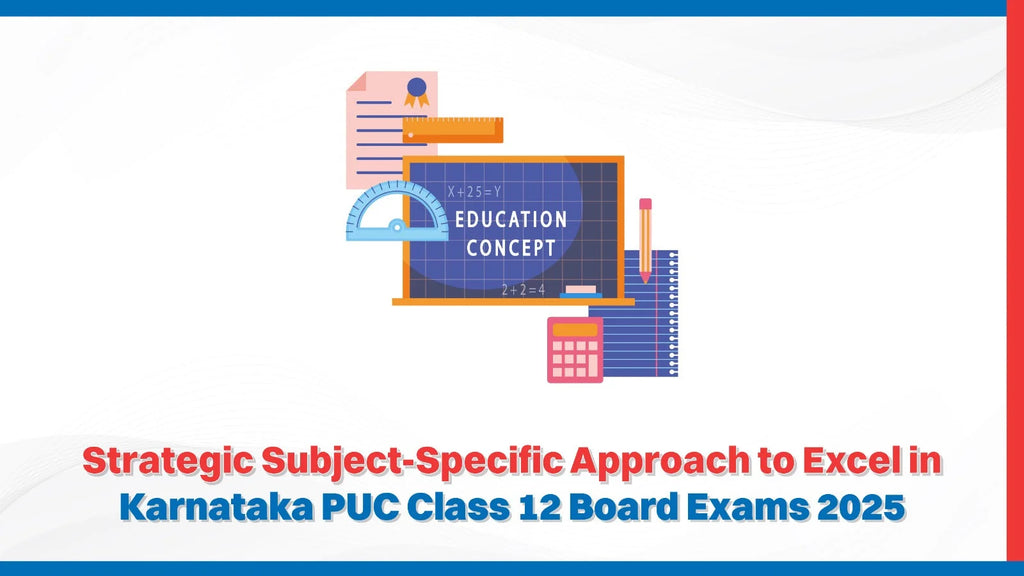 Strategic Subject-Specific Approach to Excel in Karnataka PUC Class 12 ...