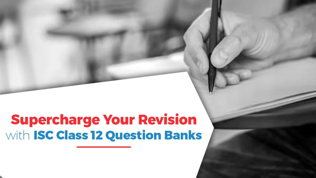 Supercharge Your Revision with ISC Class 12 Question Banks - Oswaal ...