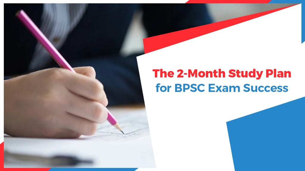 The 2-Month Study Plan for BPSC Exam Success - Oswaal Books and